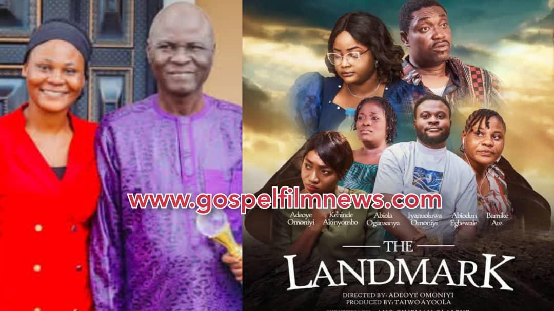 Insightful Gospel Movie, The Landmark Sets For Release, Features Baba ...
